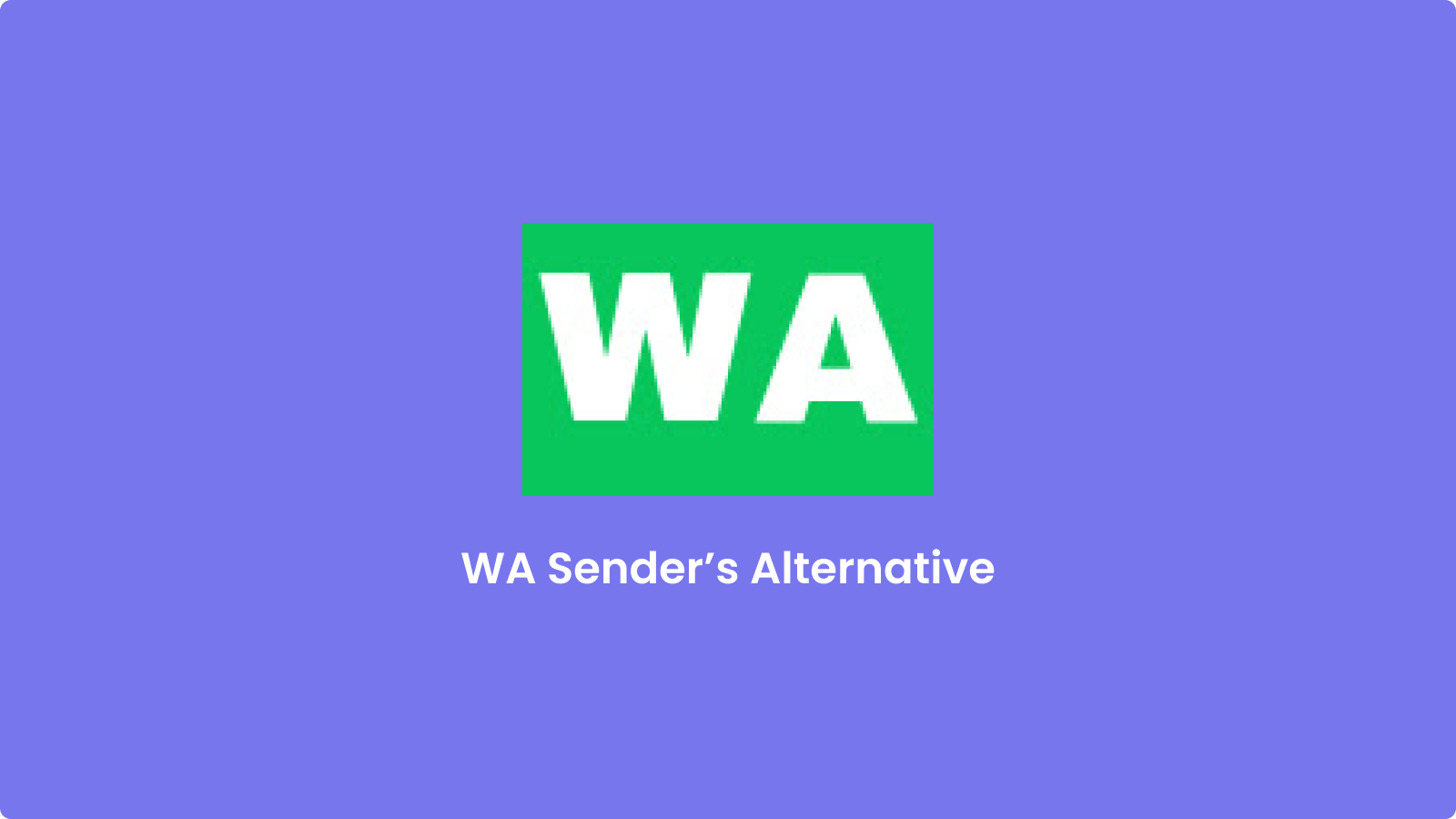 WA Sender Alternatives: 7 Great Options